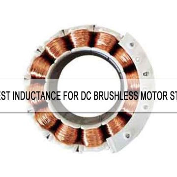 Why test inductance for DC brushless motor stator? - AIP