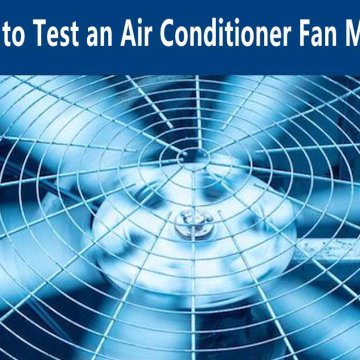 How to Test an Air Conditioner Fan Motor - AIP