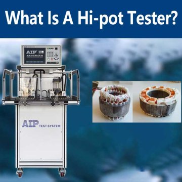 What Is A Hi-pot Tester? - AIP
